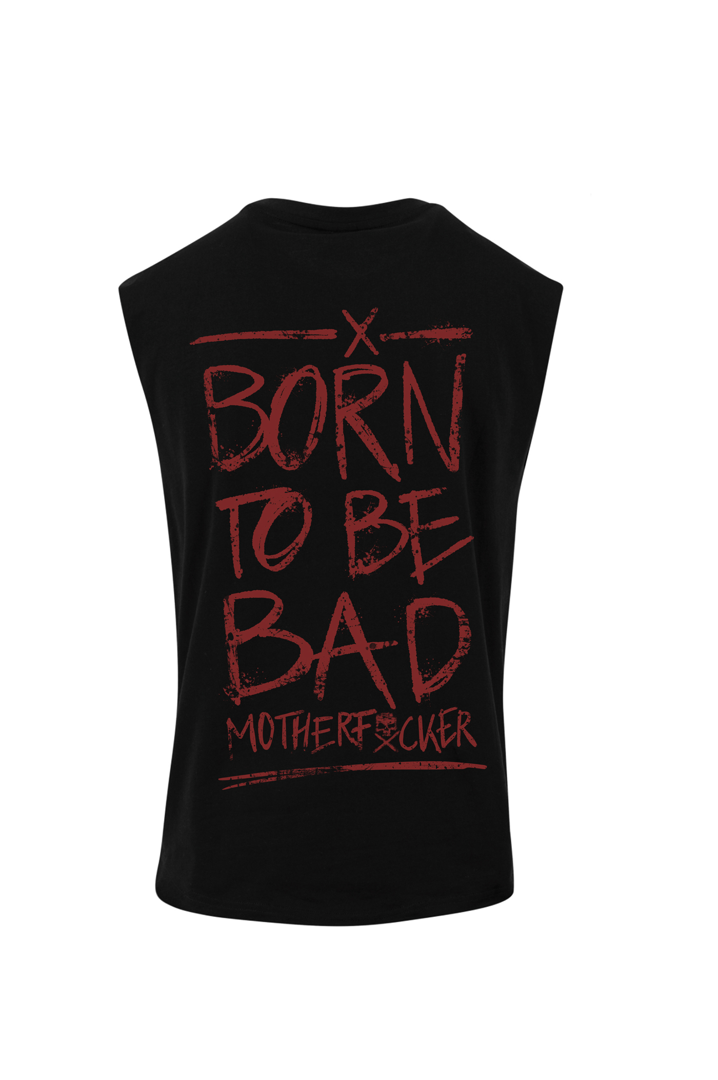 BADLY BORN TO BE BAD SLEEVELESS SHIRT